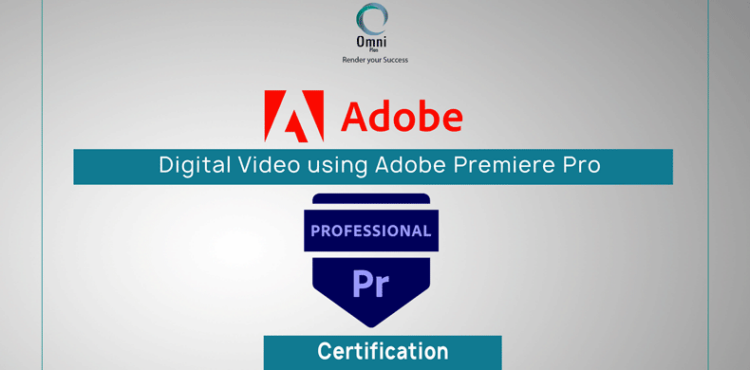Digital Video using Adobe Premiere Pro Exam – OMNIPLAN